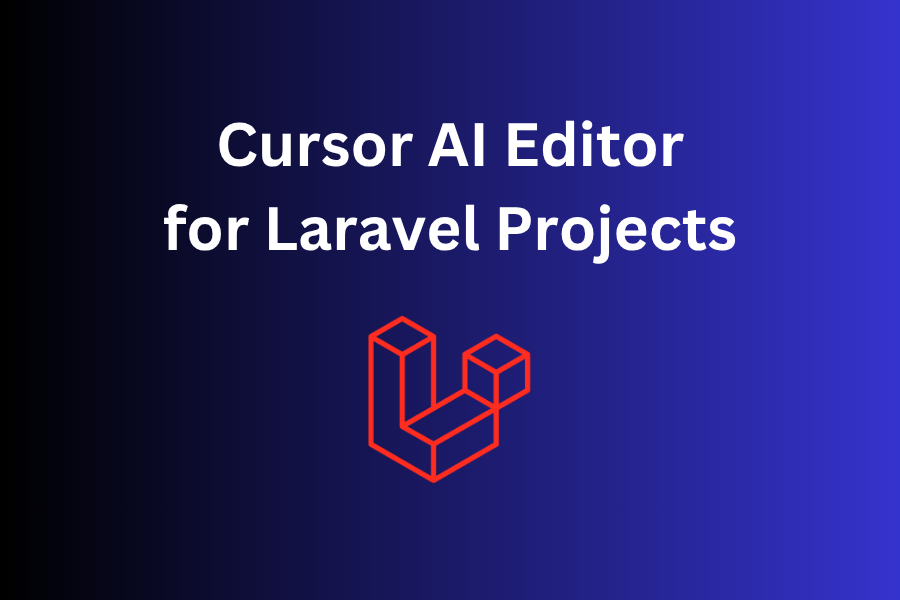 Cursor for Laravel Projects: Crash Course